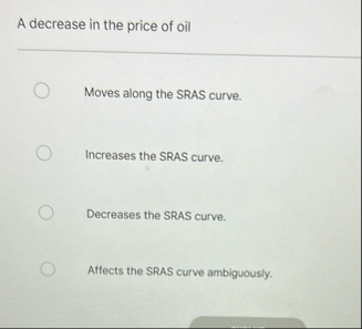 Solved A decrease in the price of oilMoves along the SRAS | Chegg.com