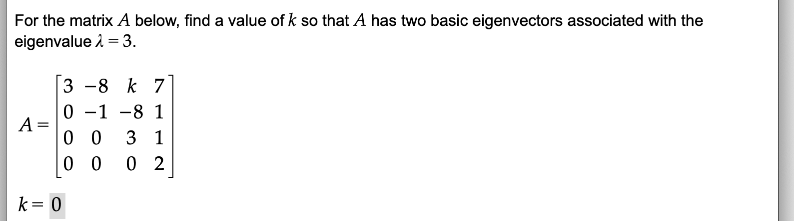 Solved For the matrix A below, find a value of k ﻿so that A | Chegg.com