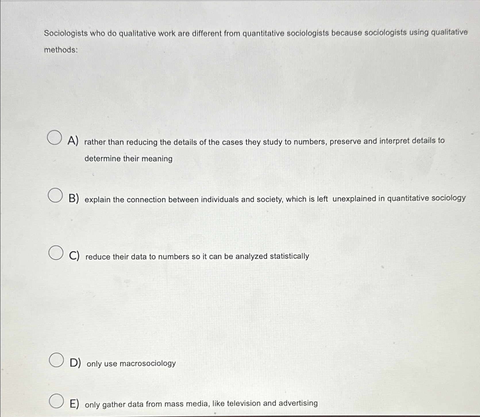 Solved Sociologists who do qualitative work are different | Chegg.com