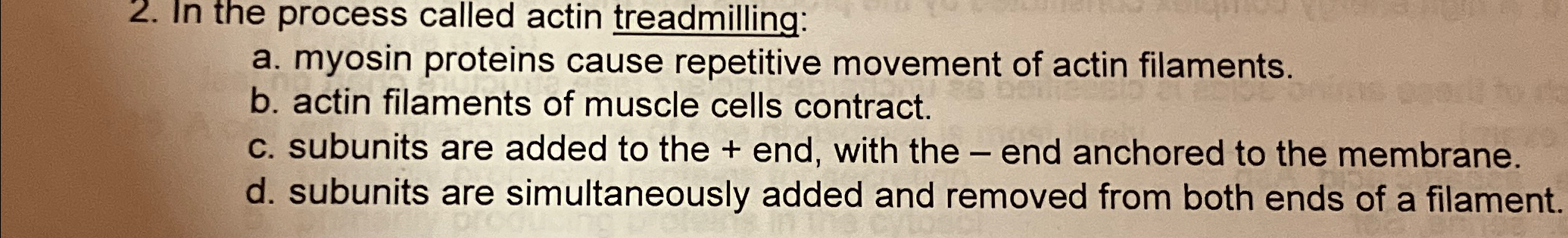 Solved In the process called actin treadmilling:a. ﻿myosin | Chegg.com
