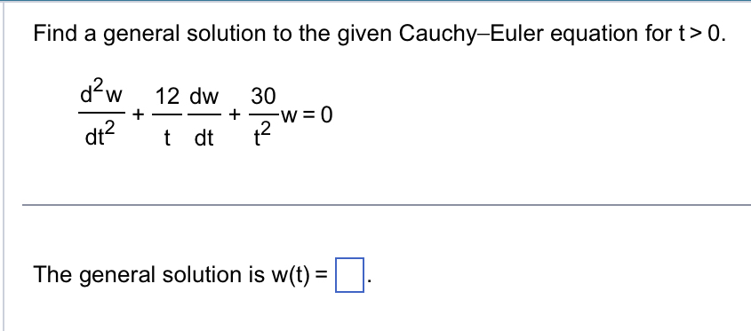 Solved Find a general solution to the given Cauchy-Euler | Chegg.com