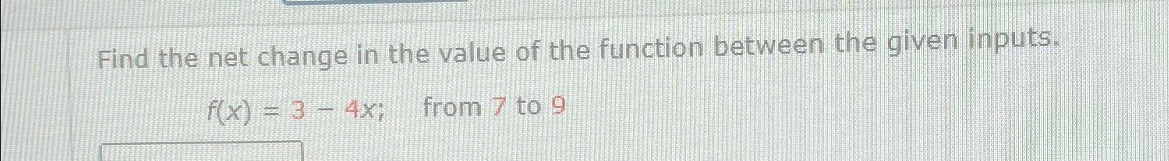 Solved Find the net change in the value of the function | Chegg.com
