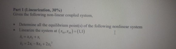 Solved Part 1 (Linearization, 30%) Given the following | Chegg.com