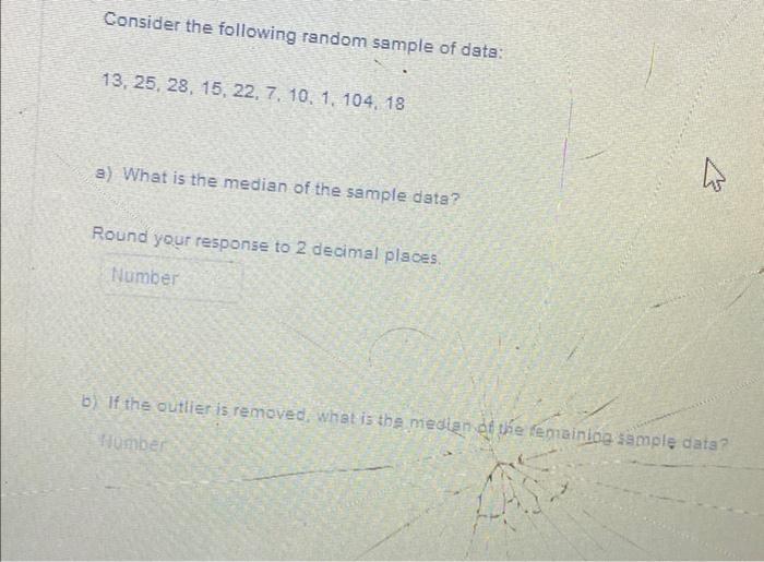Solved Consider the following random sample of data: 13, 25, | Chegg.com