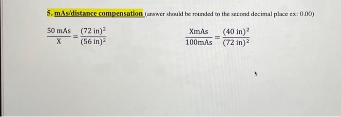 Solved 5. mAs/distance compensation (answer should be | Chegg.com