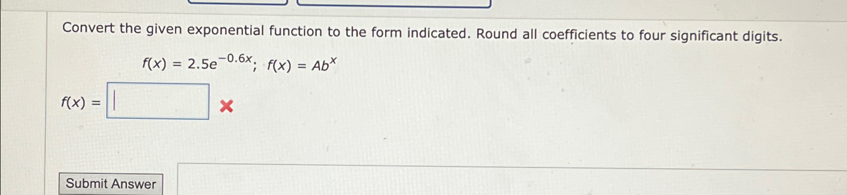 Solved Convert the given exponential function to the form | Chegg.com