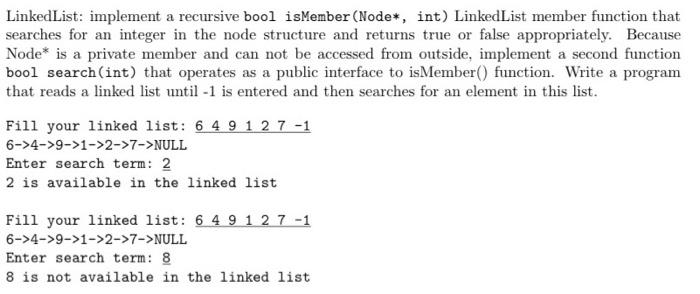 Solved LinkedList: implement a recursive bool isMember | Chegg.com