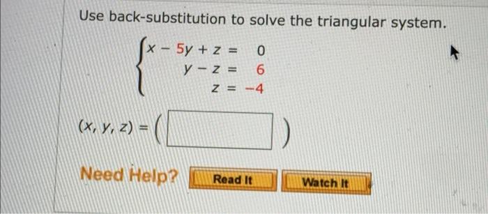Solved Use back-substitution to solve the triangular system. | Chegg.com