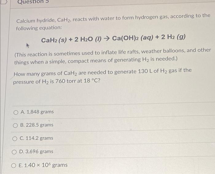 Solved Question 5 Calcium hydride, CaH2, reacts with water | Chegg.com