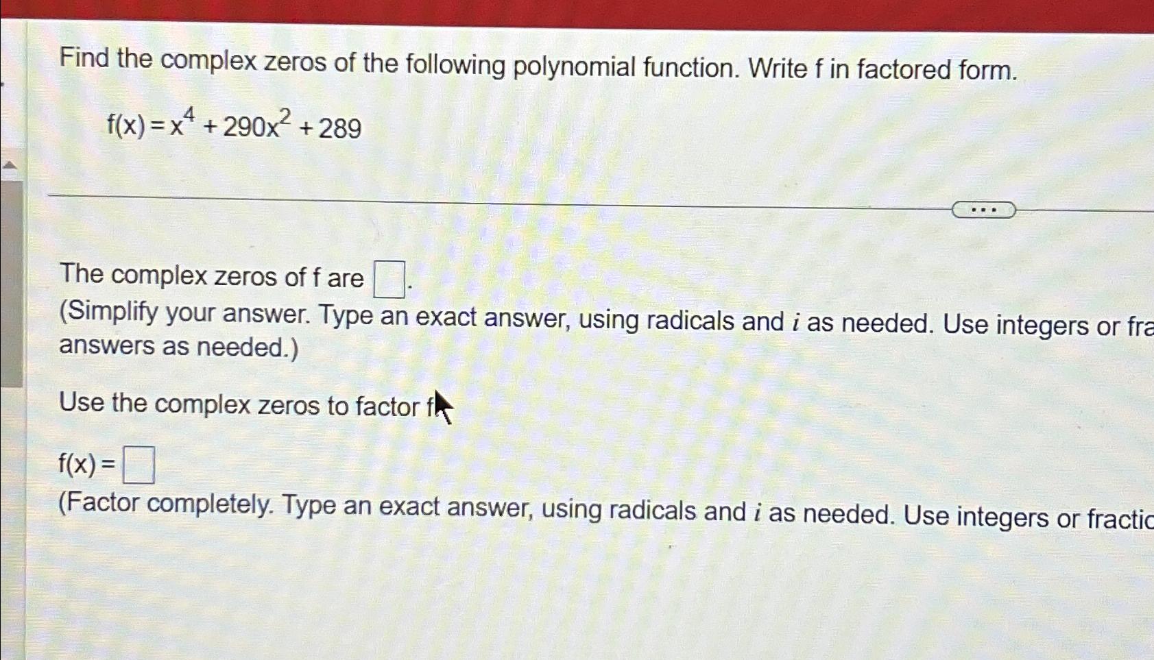 Solved Find the complex zeros of the following polynomial | Chegg.com