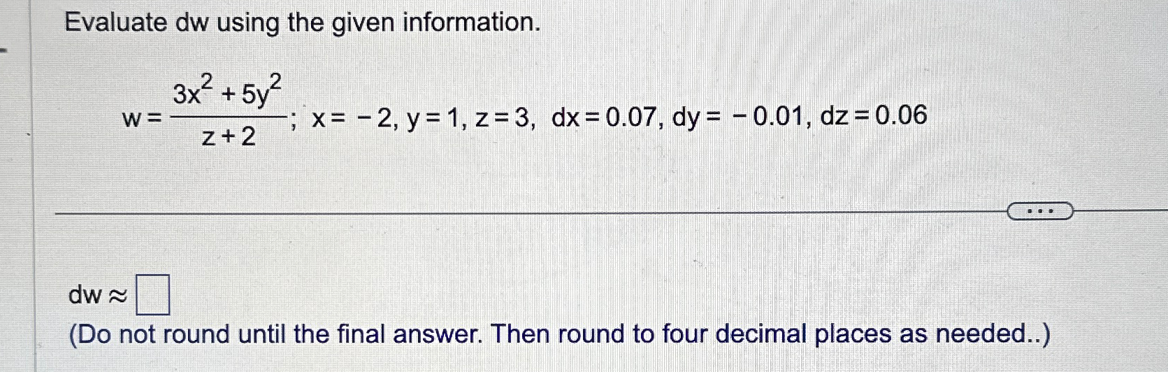 Solved Evaluate dw using the given | Chegg.com