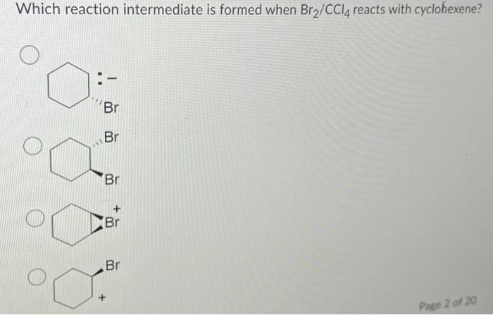 Solved Which reaction intermediate is formed when Br2/CCl4 | Chegg.com