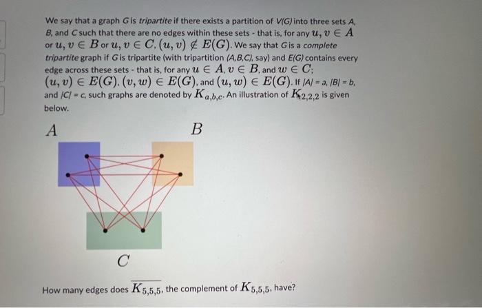 Solved We say that a graph G is tripartite if there exists a | Chegg.com
