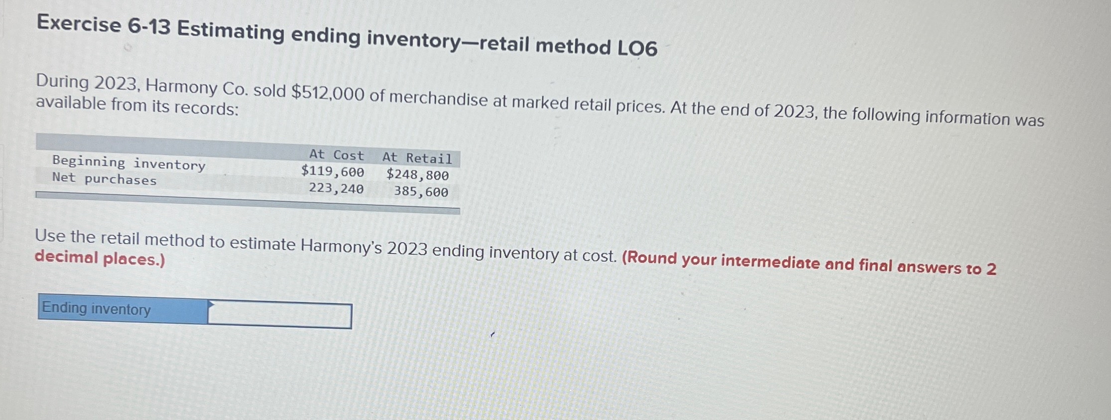 Solved Exercise 6-13 ﻿Estimating ending inventory-retail | Chegg.com