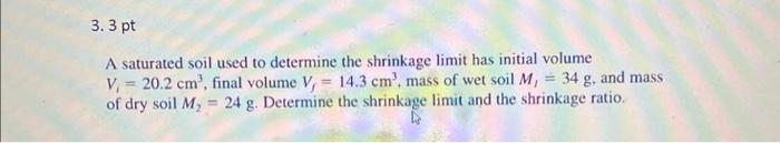 Solved A saturated soil used to determine the shrinkage | Chegg.com