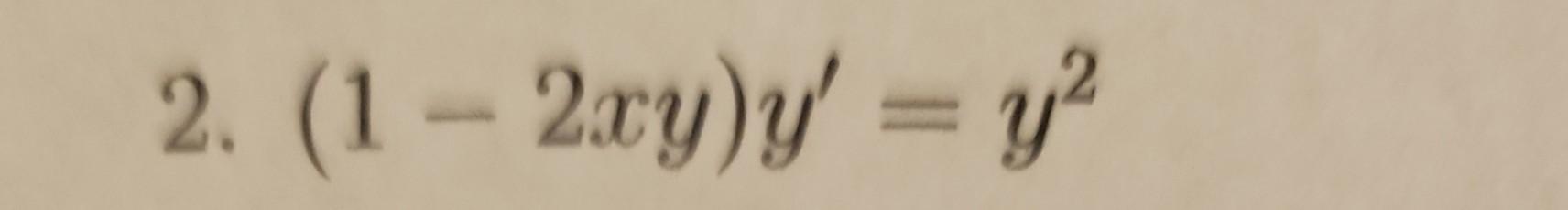 Solved (1−2xy)y′=y2 | Chegg.com