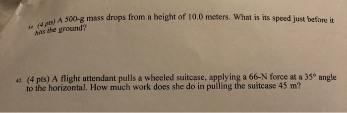 Solved > (4 pts) A 500-g mass drops from a height of 10.0 | Chegg.com