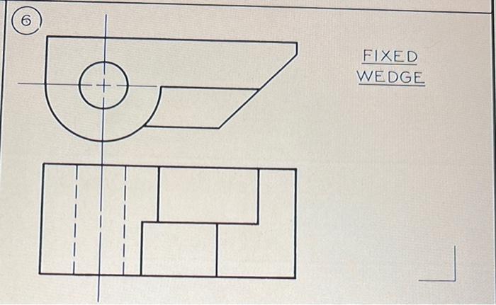 Solved (6) WEDGE FIXED | Chegg.com