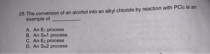 Solved 28. The conversion of an alcohol into an alkyl | Chegg.com