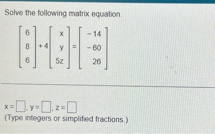 Solved Solve the following matrix equation. | Chegg.com