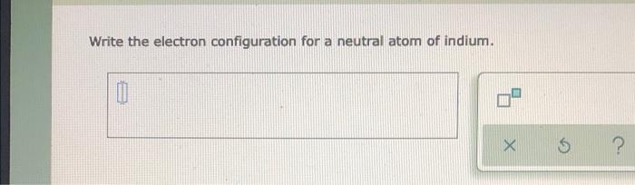 Solved Draw the electron configuration for a neutral atom of | Chegg.com