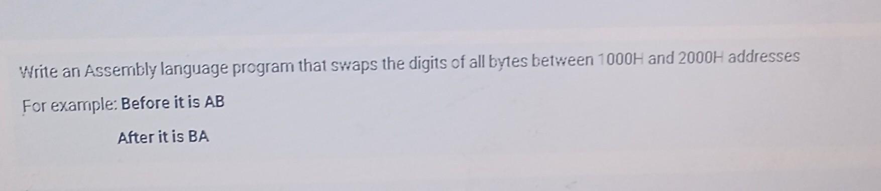 Solved Write an Assembly language program that swaps the | Chegg.com Solved Write an Assembly language program that swaps the | Chegg.com