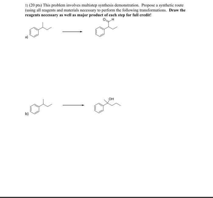 Solved 1) (20 pts) This problem involves multistep synthesis | Chegg.com