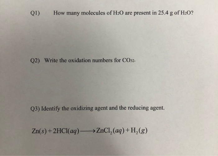 Solved Q1) How many molecules of H20 are present in 25.4 g | Chegg.com