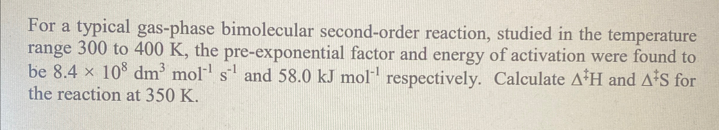 Solved For A Typical Gas Phase Bimolecular Second Order