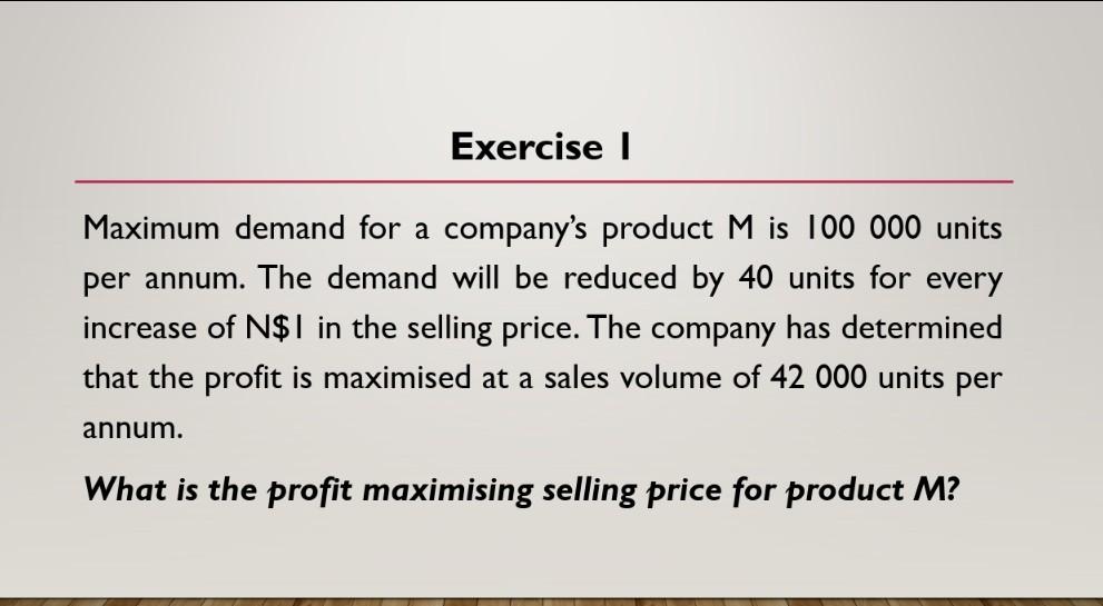 Maximum demand for a company's product M is 100000 | Chegg.com