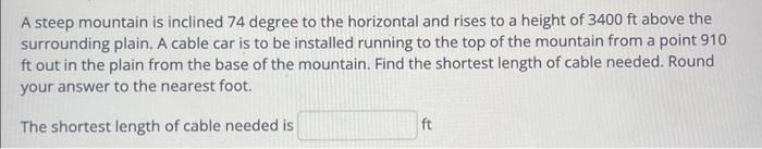 Solved A steep mountain is inclined 74 degree to the | Chegg.com