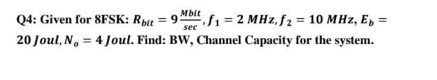 Solved Q4: Given for 8FSK: | Chegg.com