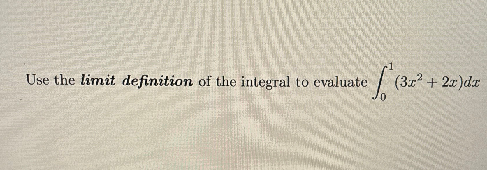 Use the limit definition of the integral to evaluate | Chegg.com