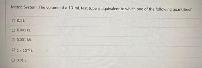 Solved Metric System: The volume of a 10-mL test tube is | Chegg.com