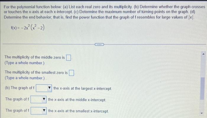 Solved For the polynomial function below: (a) List each real | Chegg.com