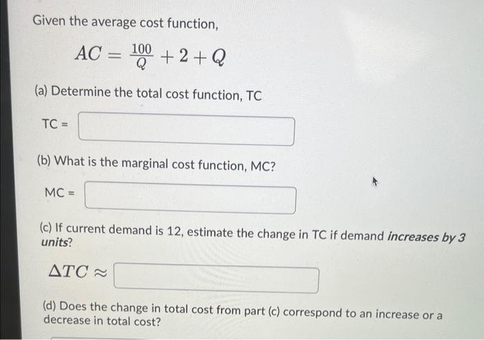 Solved Given the average cost function, AC=Q100+2+Q (a) | Chegg.com