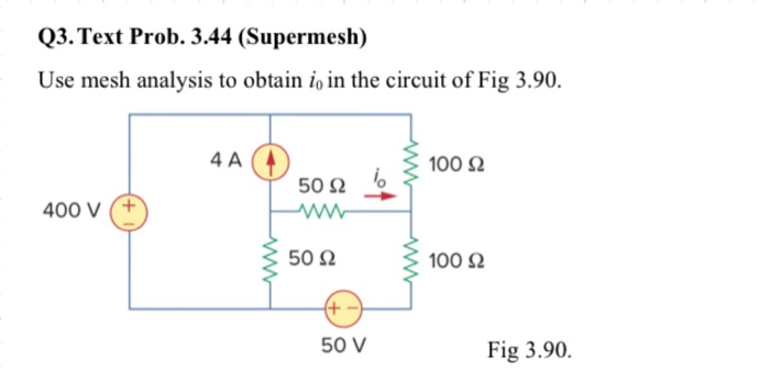 Solved Q3. Text Prob. 3.44 (Supermesh) Use mesh analysis to | Chegg.com