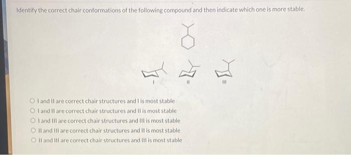 Solved Identify the correct chair conformations of the | Chegg.com