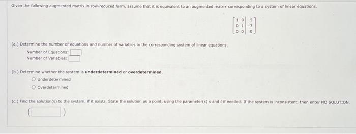 Solved Given the following augmented matrix in row-reduced | Chegg.com