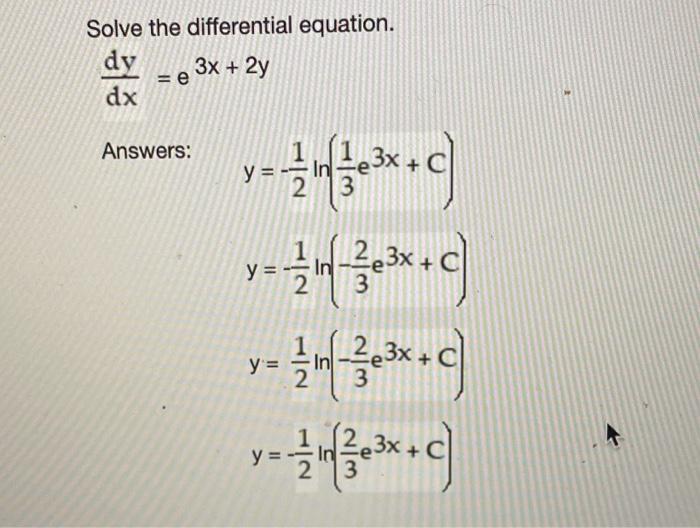 Solved Solve the differential equation. dy dx = e 3x + 2y | Chegg.com