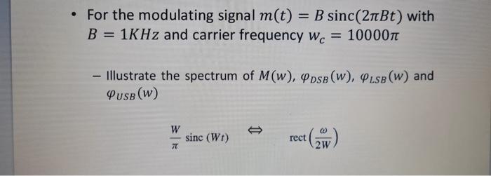 Solved For the modulating signal m(t)=Bsinc(2πBt) with | Chegg.com