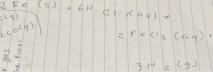 2Fe(s)+6H(C1(aq)→(g)2FeCl3(aq)+ os 3H2(9) | Chegg.com