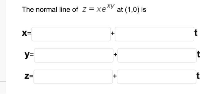 Solved The normal line of z=xexy at (1,0) is | Chegg.com