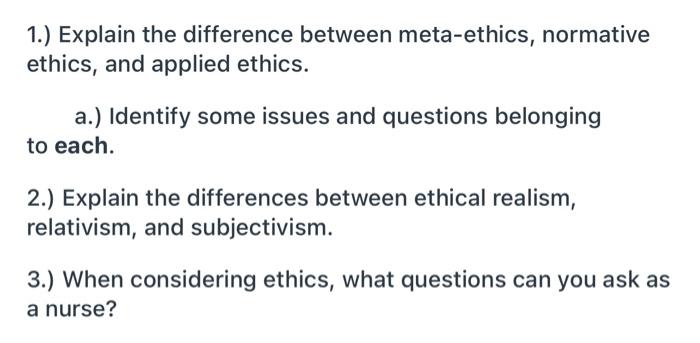 Solved 1.) Explain the difference between meta-ethics, | Chegg.com