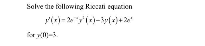 Solved Solve the following Riccati equation | Chegg.com