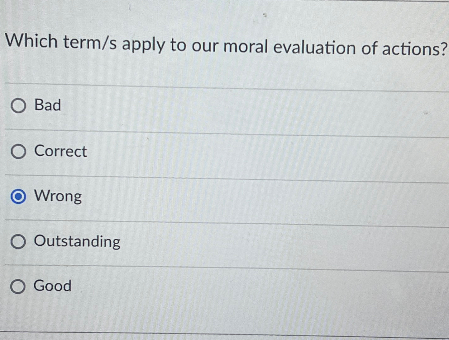Solved Which term/s apply to our moral evaluation of | Chegg.com