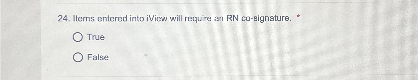 Solved Items entered into iView will require an RN | Chegg.com