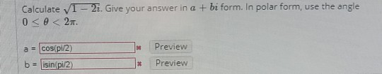 Solved Calculate 1 - 2i. Give your answer in a + bi form. In | Chegg.com