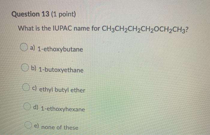 Solved Question 13 (1 point) What is the IUPAC name for | Chegg.com