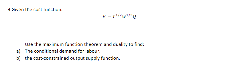 Solved 3 ﻿Given the cost function:E=r12w12QUse the maximum | Chegg.com